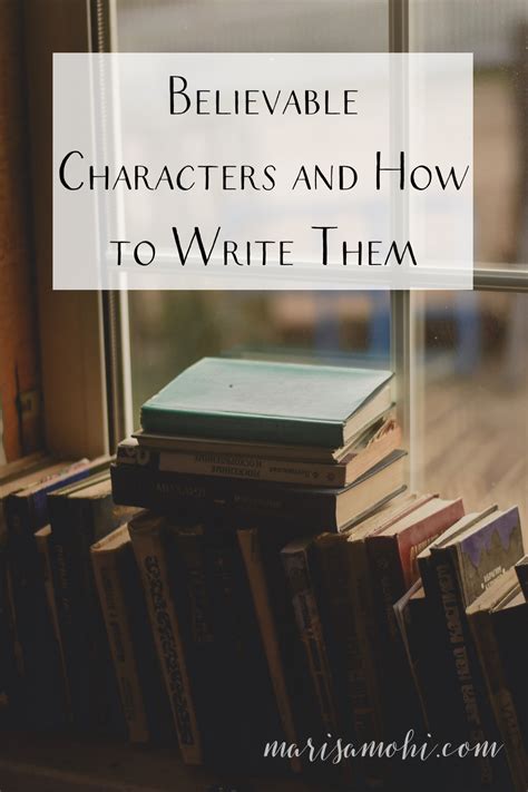 Believable Characters And How To Write Them Marisa Mohi Writer