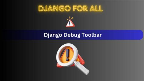 debugging django project with debug toolbar django youtube