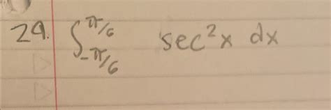 Solved π6π6sec2xdx Chegg com