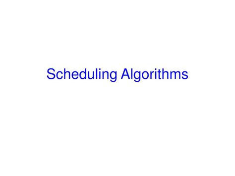 Ppt Scheduling Algorithms Powerpoint Presentation Free Download Id
