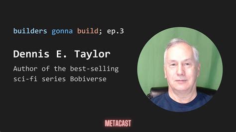 Dennis E Taylor Author Of Best Selling Sci Fi Series Bobiverse