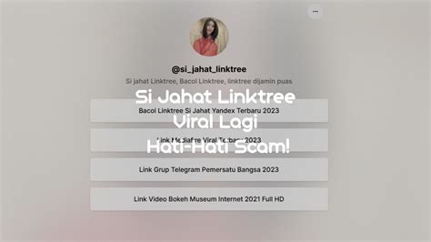 Si Jahat Linktree Viral Lagi 2024 Hati Hati Scam