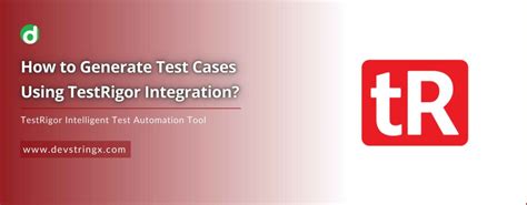 How To Generate Test Cases Using Testrigor Devstringx