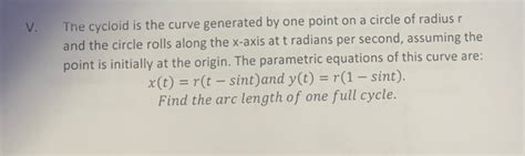 Solved V The Cycloid Is The Curve Generated By One Point On