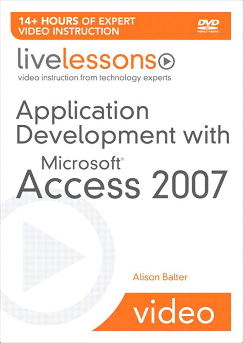 Application Development With Microsoft Access 2007 Livelessons Video