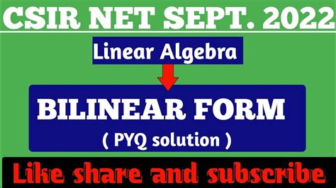 Linear Algebra Bilinear Form Csir Net Sept2022 Solution Csirnetmathematics Youtube
