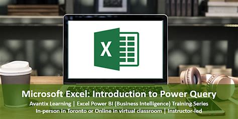 Excel Introduction To Power Query Training Course Online Toronto Ontario Canada Avantix Learning