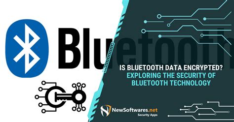 Is Bluetooth Data Encrypted Exploring The Security Of Bluetooth Technology