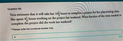 Question 8 Vera Estimates That It Will Take Her 16 23 Hours To