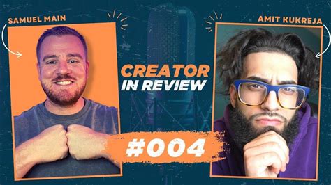 Creator In Review Amit Kukreja 004 Youtube