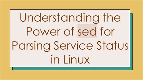Understanding The Power Of Sed For Parsing Service Status In Linux