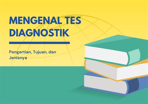 Mengenal Tes Diagnostik Pengertian Tujuan Dan Jenisnya Ujioneid