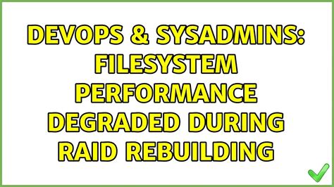 Devops And Sysadmins Filesystem Performance Degraded During Raid Rebuilding Youtube