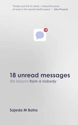 18 Unread Messages Life Lessons From A Nobody By Sajeda M Batra