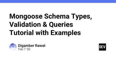 Mongoose Schema Types Validation And Queries Tutorial With Examples Dev Community