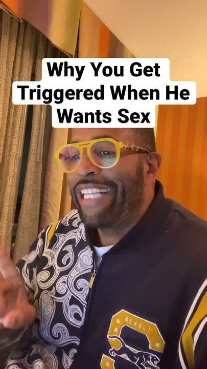 Why You Get Triggered When He Wants Sex Youtube