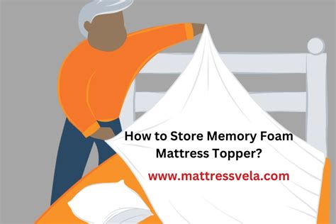 How To Store Memory Foam Mattress Topper The Ultimate Guide Mattress Vela