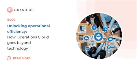 Unlocking Operational Efficiency How Operations Cloud Goes Beyond Technology Unlocking Operational Efficiency How Operations Cloud Goes Beyond Technology