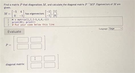 solved find a matrix p that diagonalizes m and calculate