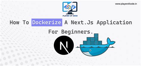 how to dockerize a next js application for beginners