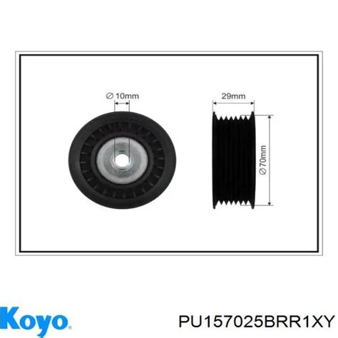 PU157025BRR1XY Koyo ролик приводного ременя, паразитний