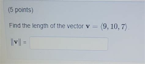 Solved Points Find The Length Of The Vector V V Chegg