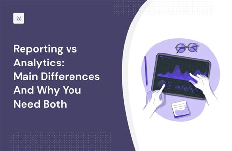 Reporting Vs Analytics Main Differences And Why You Need Both Userpilot