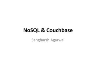 NoSQL And Couchbase PPT