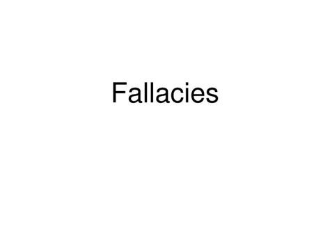 PPT Fallacies PowerPoint Presentation Free Download ID