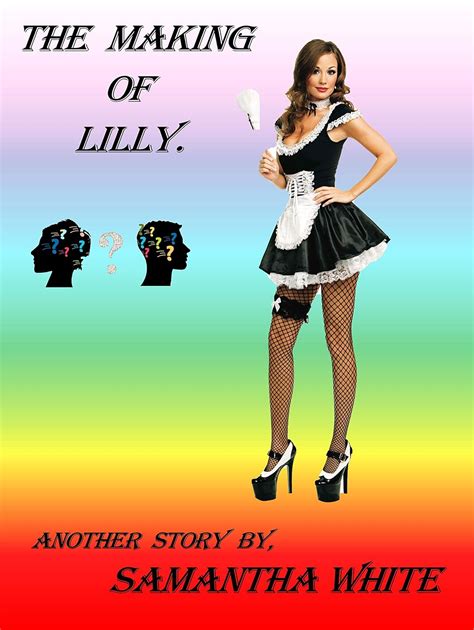 The Making Of Lilly Samanthas Stories Book 13 Kindle Edition By