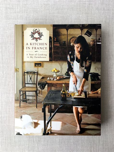 A Kitchen in France | Mimi thorisson, France, French kitchen