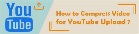 how to compress video for youtube upload not losing quality