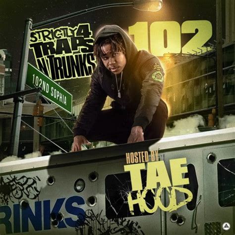 Strictly 4 The Traps N Trunks 102 Mixtape Hosted By Tae Hood Im From Cleveland