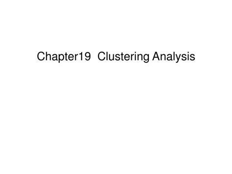 Ppt Chapter19 Clustering Analysis Powerpoint Presentation Free