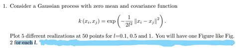 Solved 1 Consider A Gaussian Process With Zero Mean And Chegg