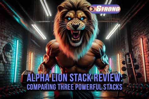 Alpha Lion Stack Review Comparing The Three Powerful Stacks Strong Supplement Shop