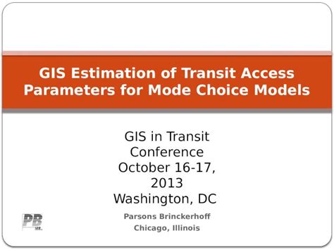 Pptx Gis Estimation Of Transit Access Parameters For Mode Choice Models Dokumen Tips