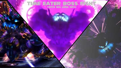 Time Eater Boss Fight With Big Arms Youtube
