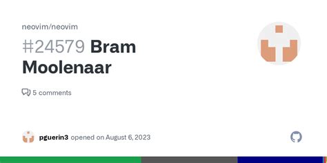 Bram Moolenaar Issue 24579 Neovim Neovim GitHub
