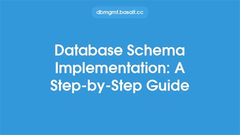 Database Schema Implementation A Step By Step Guide Database