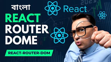 React Router Dom V6 Bangla Tutorial React Router Dom Youtube