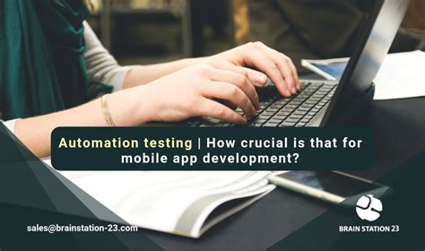 Automation Testing How Crucial Is That For Mobile App Development Brain Station PLC