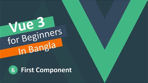 vue js 3 tutorial in bangla make first component 6 youtube