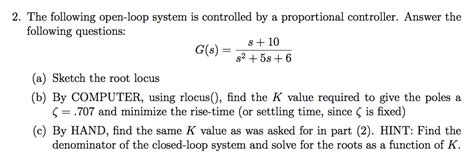 Solved The Following Open Loop System Is Controlled By A Chegg