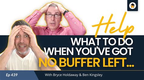 Ep 439 Help What To Do When Youve Got No Buffer Left Youtube