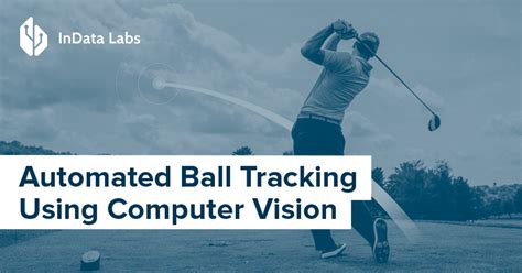 Ball Detection And Tracking With Computer Vision Indata Labs