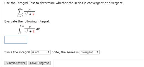 solved use the integral test to determine whether the series
