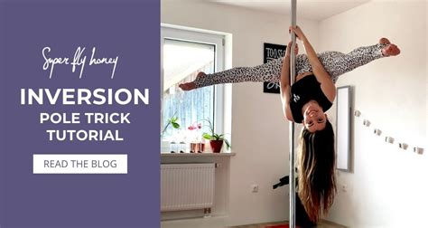 Pole Trick Tutorial Inversion Super Fly Honey Sticky Pole Wear