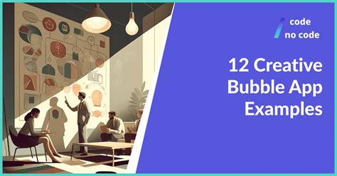 12 Creative Bubble App Examples