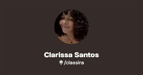Clarissa Santosclassiras Favorite Videos Links Linktree